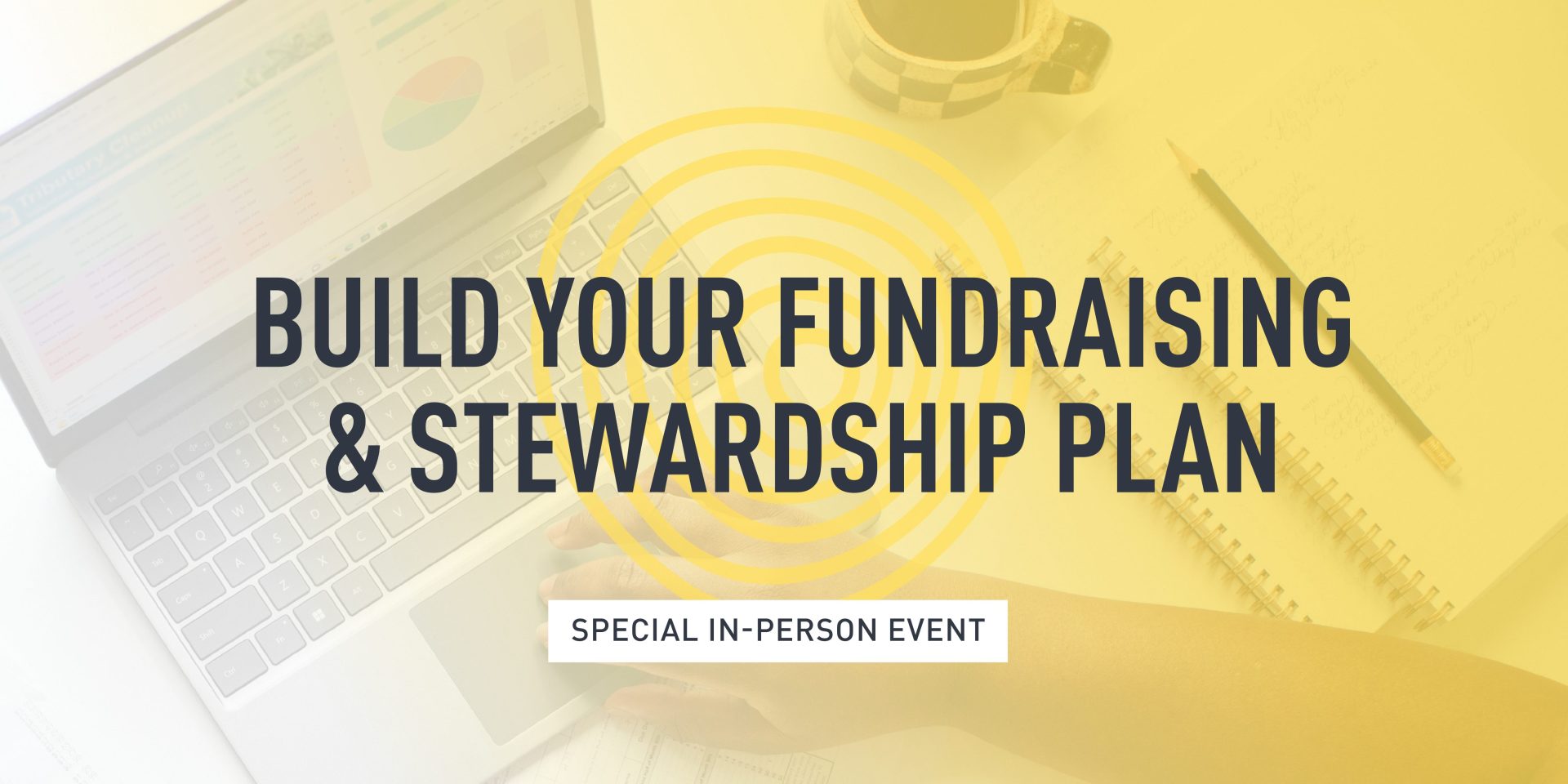 Build A Fundraising & Stewardship Plan - Center For Nonprofit Management